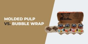 Molded Pulp Vs Bubble Wrap, Which Is Better?